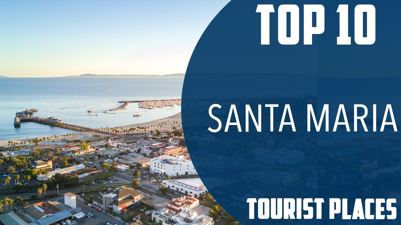 Top 10 Best Tourist Places to Visit in Santa Maria, California | USA ...
