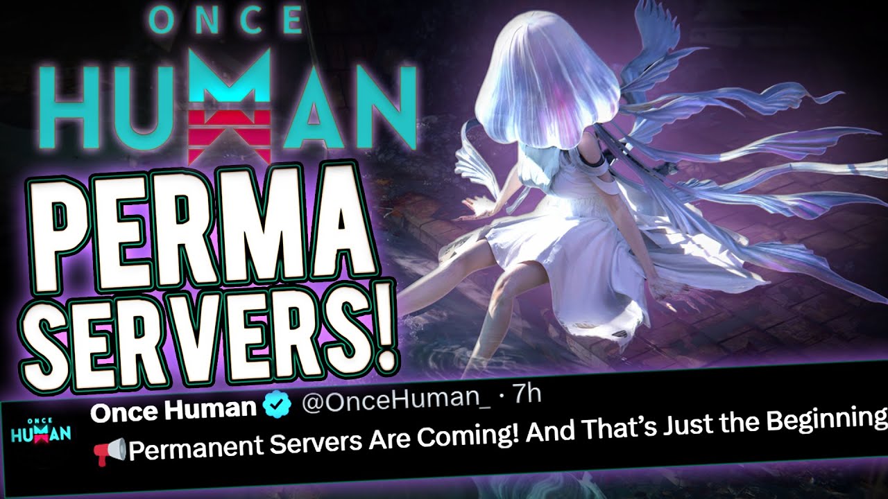 Once Human PERMANENT SERVERS ARE COMING IN THE BIGGEST UPDATE YET ...