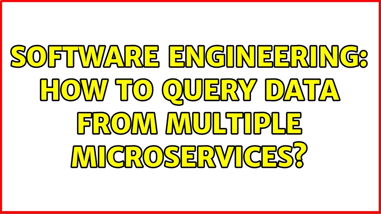 Software Engineering: How to query data from multiple microservices ...