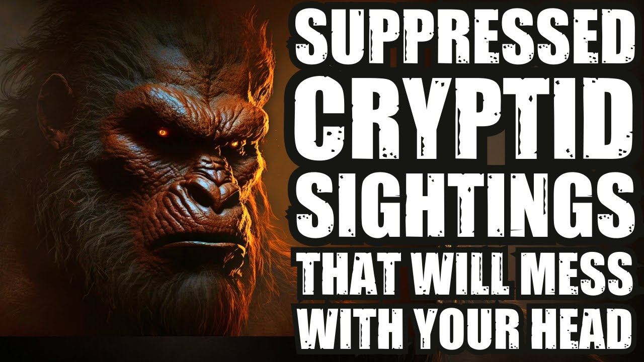 SUPPRESSED CRYPTID SIGHTINGS THAT WILL MESS WITH YOUR HEAD - YouTube