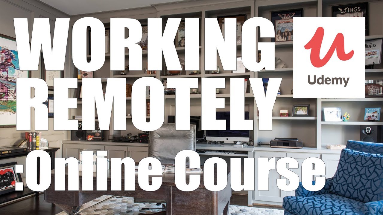 New Udemy Course: Working Remotely: Efficiently and Effectively - YouTube