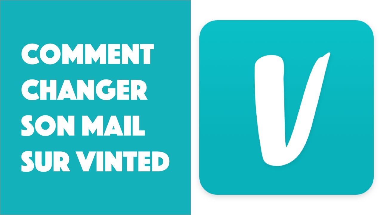 Comment changer son mail sur Vinted ? - YouTube