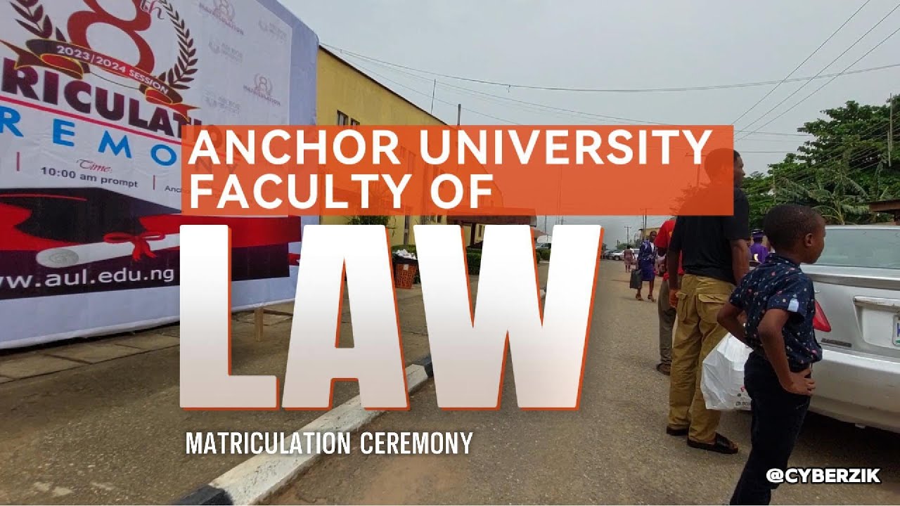 ANCHOR UNIVERSITY LAGOS FACULTY OF LAW MATRICULATION CEREMONY - YouTube