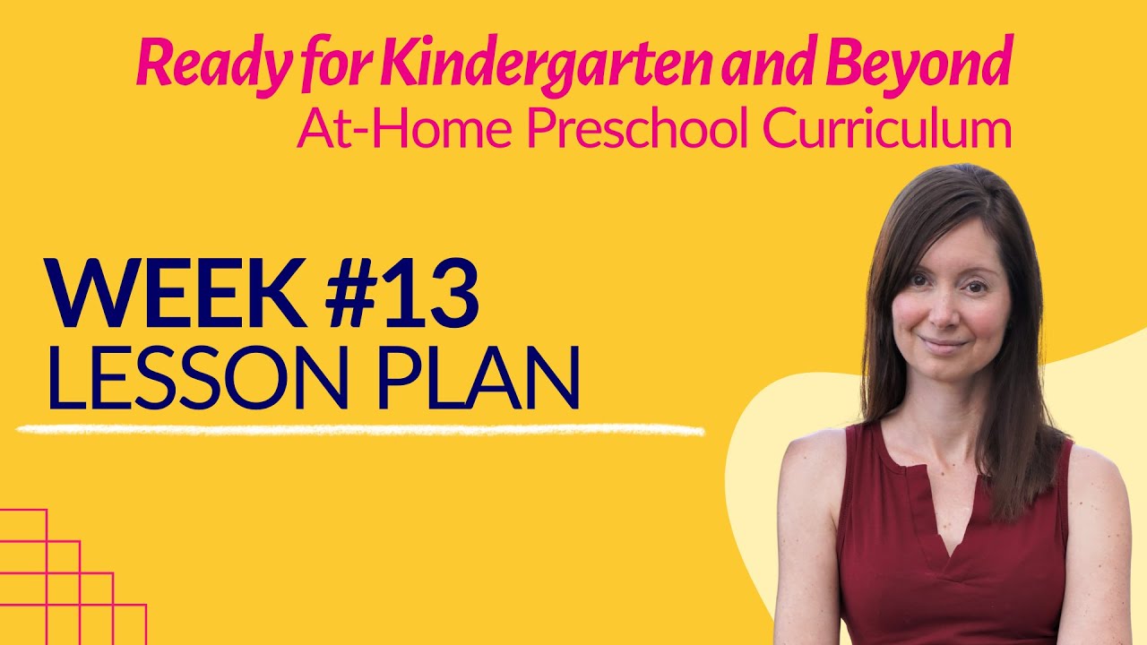 Week 13 - Lesson Plan (Ready for Kindergarten and Beyond | At Home ...