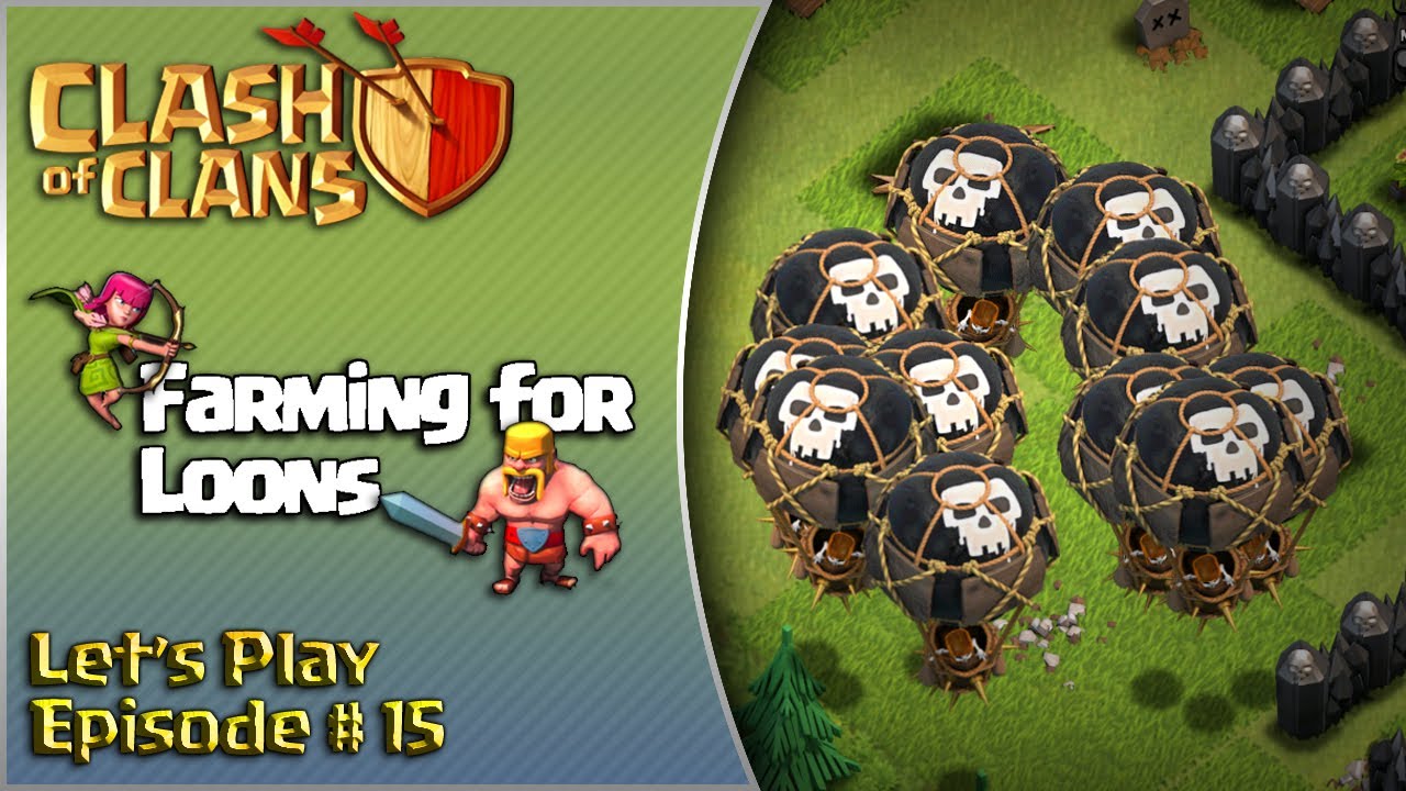 Clash of Clans - Let's Play Episode #15 - Farming for Loons - YouTube