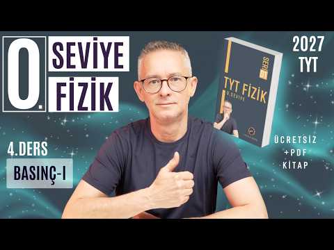0.SEVİYE TYT FİZİK KAMPI 2027 4.DERS BASINÇ-I