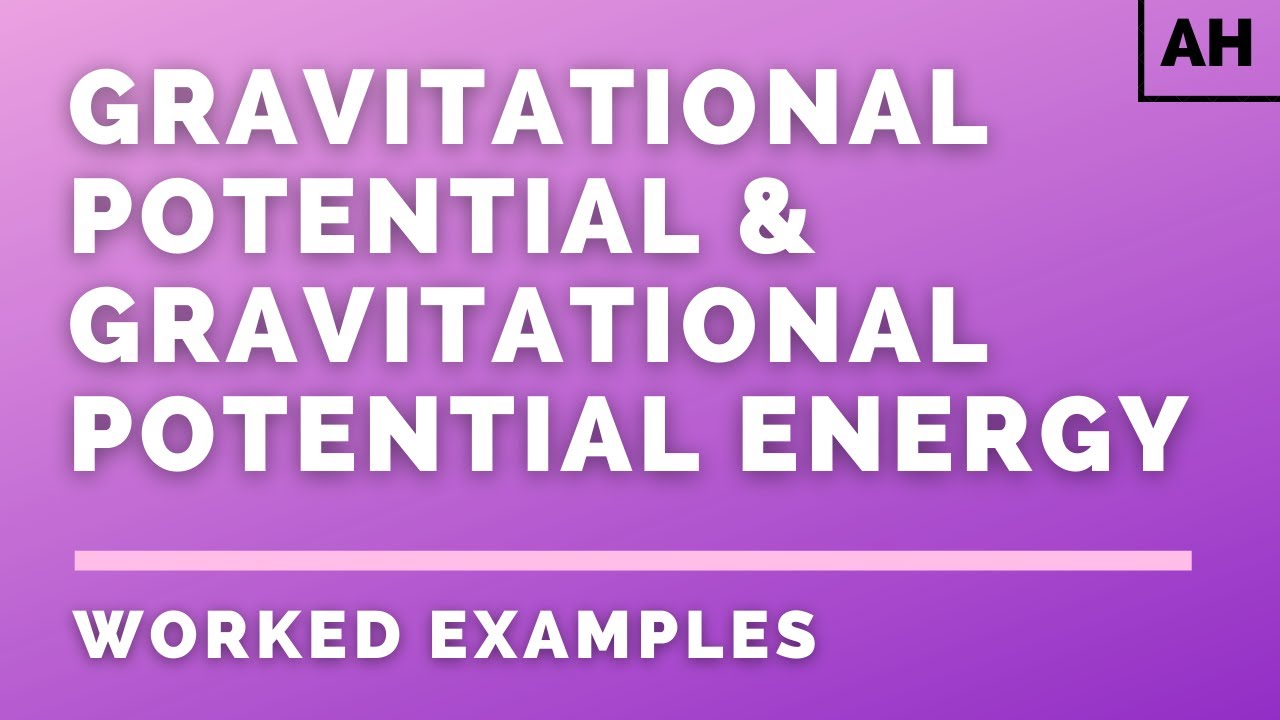 AH Physics | Astrophysics | Gravitational Potential & Grav. Potential ...