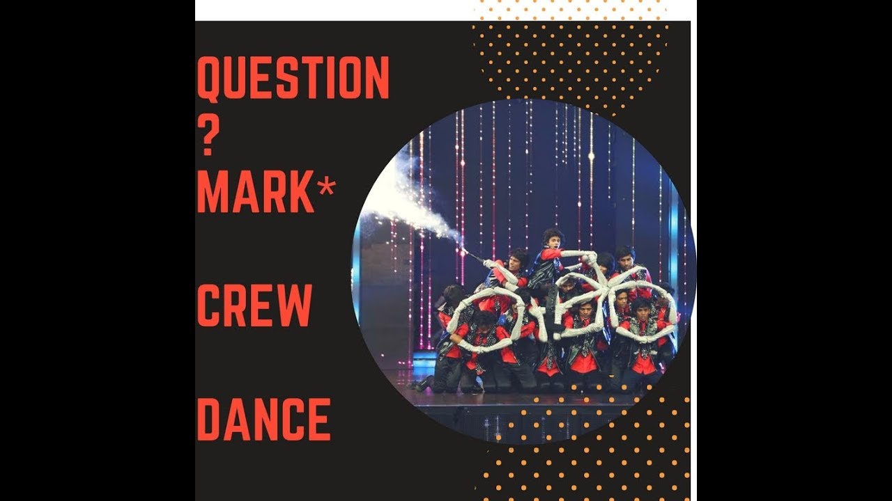 Question Mark Crew Dance Plus Finalist Stage Show - YouTube