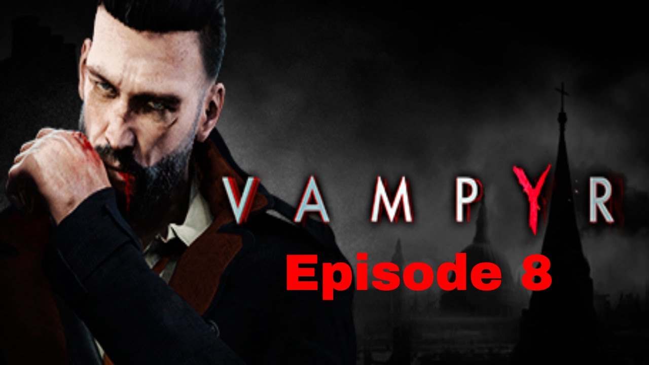 Vampyr Episode 8 Lady Ashbury - YouTube