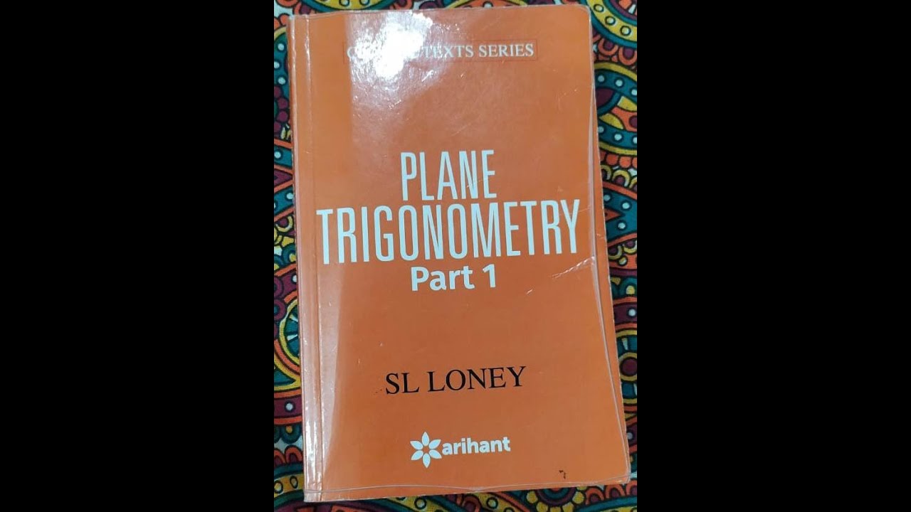 Solution of Plane Trigonometry by SL Loney Chapter 1 (Part 1) - YouTube