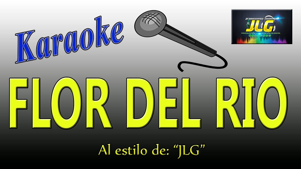 FLOR DEL RIO -Karaoke- Arreglo por JLG - YouTube
