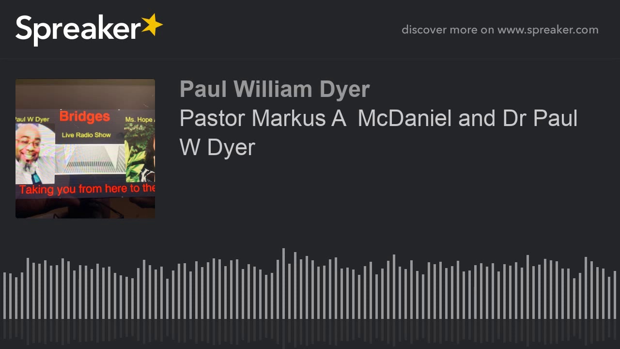 Pastor Markus A McDaniel and Dr Paul W Dyer - YouTube