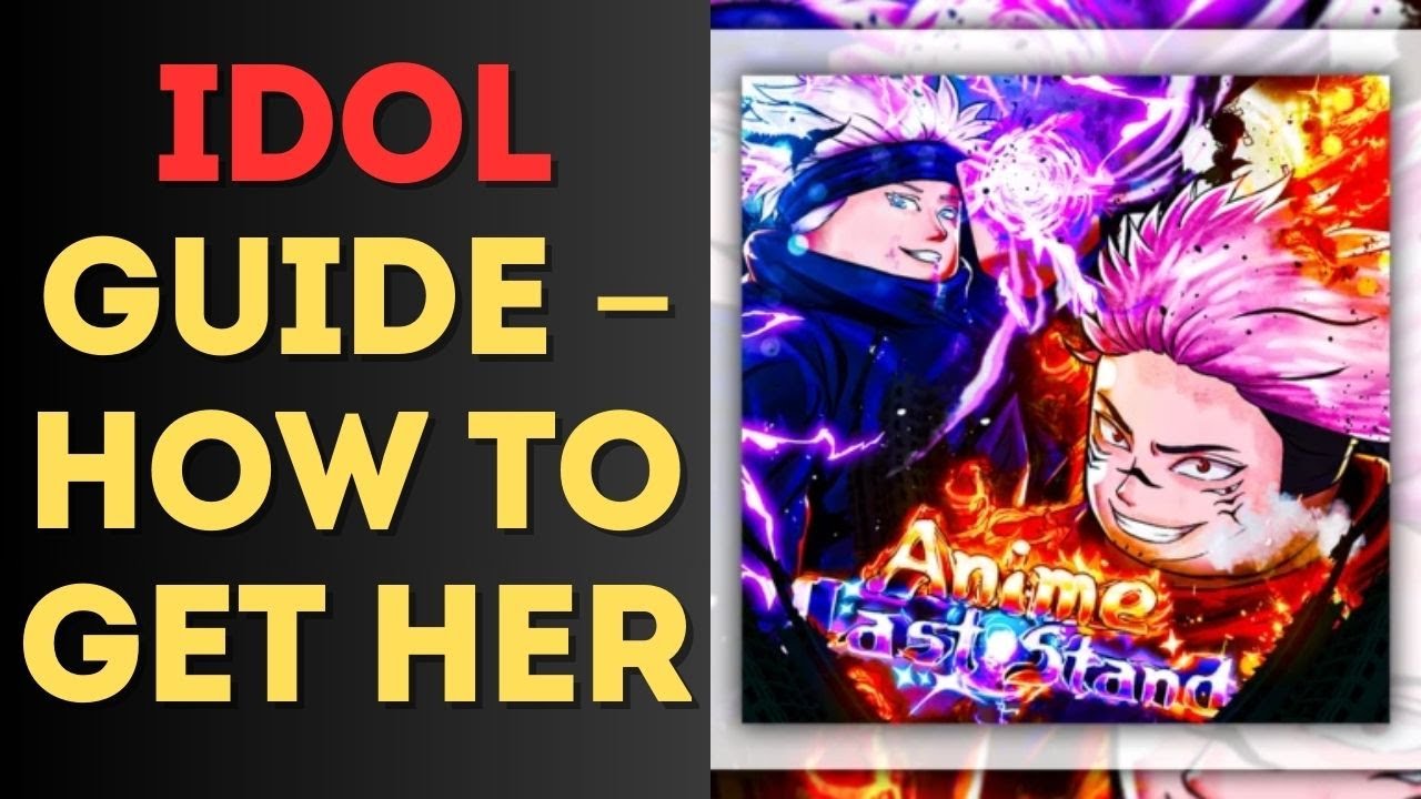 Anime Last Stand Idol Guide – How to Get Her - YouTube