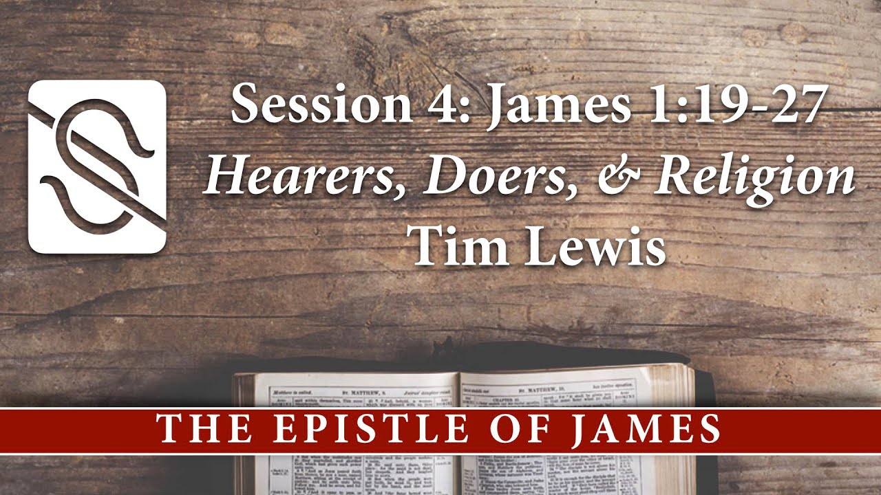 Session 4 - James 1:19-27 - YouTube