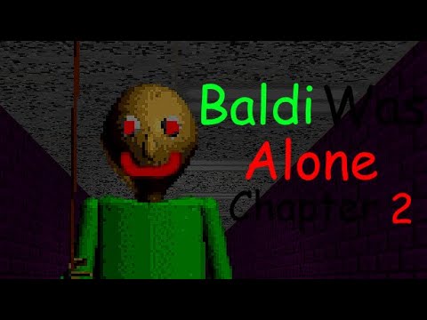 Baldi Was Alone Chapter 2 (Baldi Mod) - YouTube