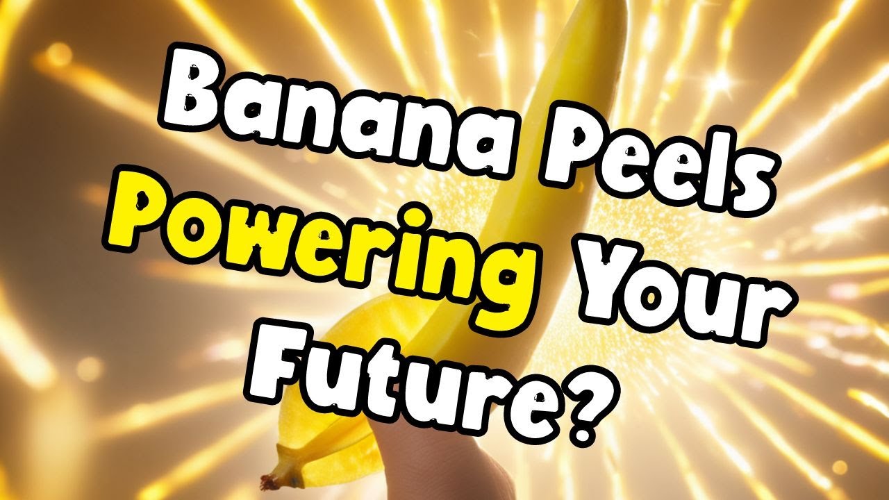 Banana Peels to Power Up: An Unpeeled Look at Renewable Energy - YouTube