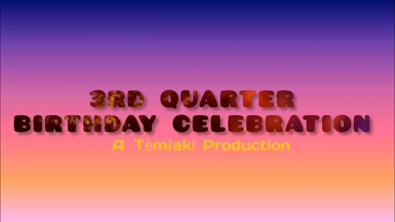 3rd quarter birthday celebration - #sept22nd2024 #videoeditedbytèmiakí ...