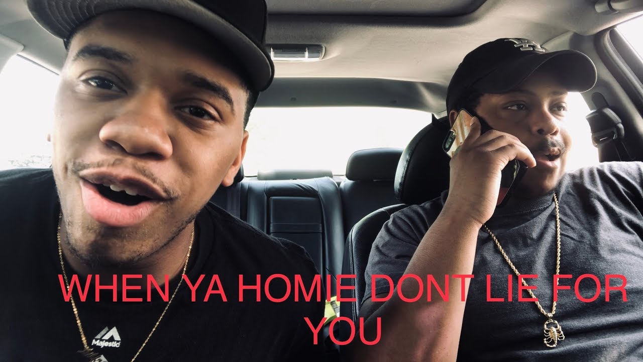 WHEN YA HOMIE DON'T LIE FOR YOU 🤦🏾‍♂️ (PART 1) - YouTube