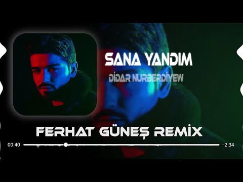 Didar Nurberdiyew - Sana Yandım ( Ferhat Güneş Remix )
