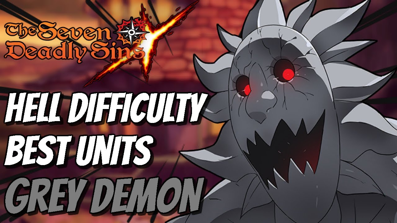 Hell Difficulty Grey Demon Unit Guide! Use These Units* (7DS Guide ...