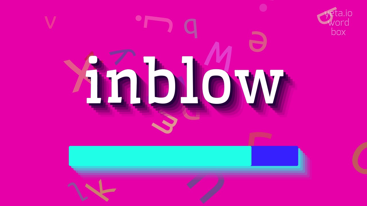 How to say "inblow"! (High Quality Voices) - YouTube