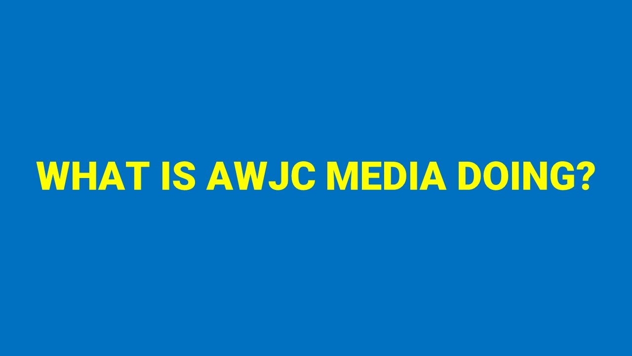 What Is AWJC Media Up To? - YouTube