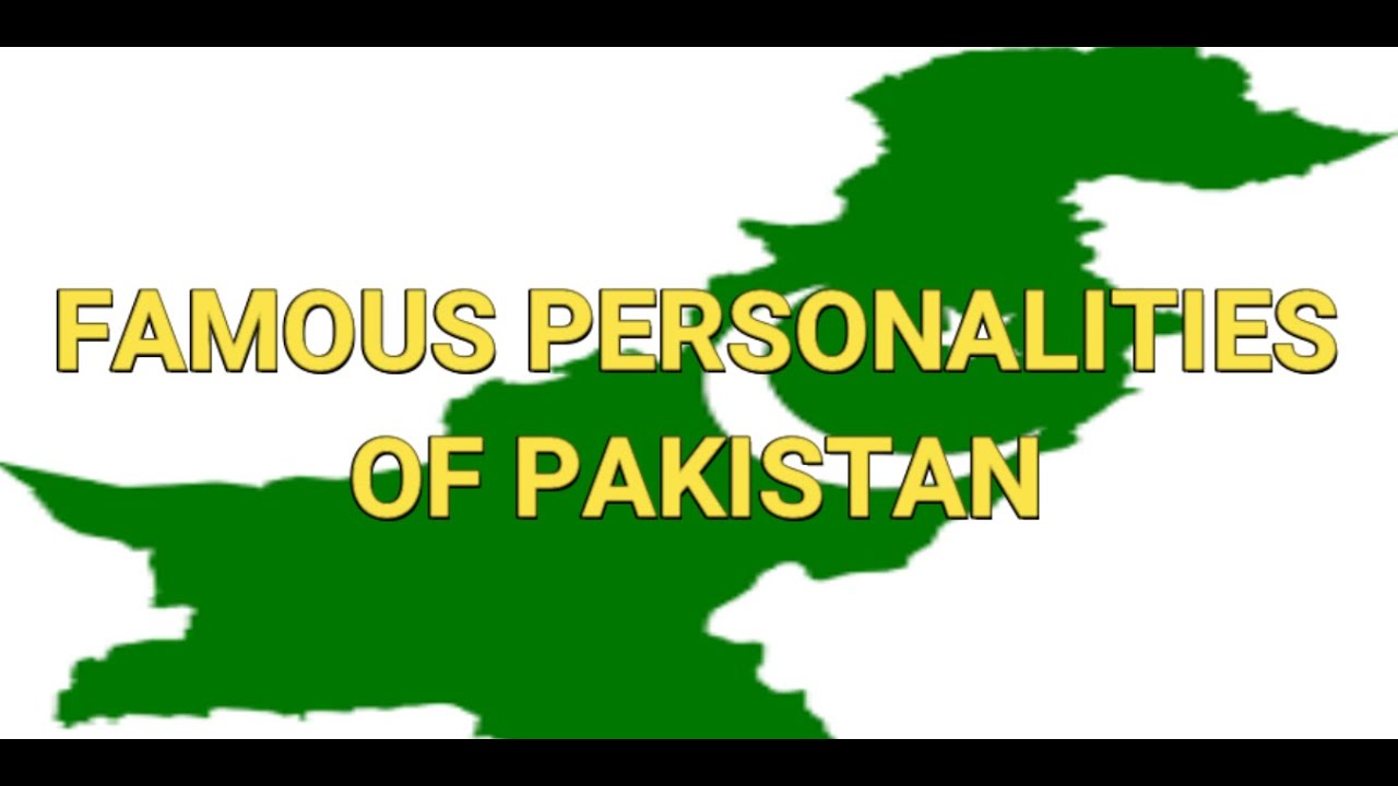 FAMOUS PERSONALITIES OF PAKISTAN | POPULAR PERSONS IN PKAISTAN - YouTube
