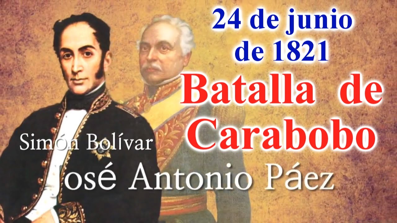 BATALLA DE CARABOBO 24 de JUNIO de 1821 🇻🇪 ¿Qué pasó ese día? 🤔 - YouTube