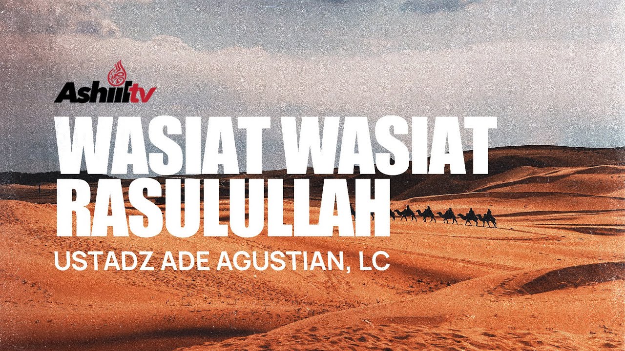 🔴[LIVE] Wasiat-wasiat Rasulullah | Tentang Nabi Muhammad ﷺ - Ustadz Ade ...