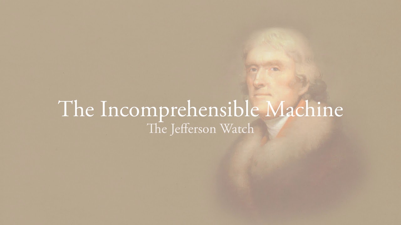 The Incomprehensible Machine | The Jefferson Watch - YouTube