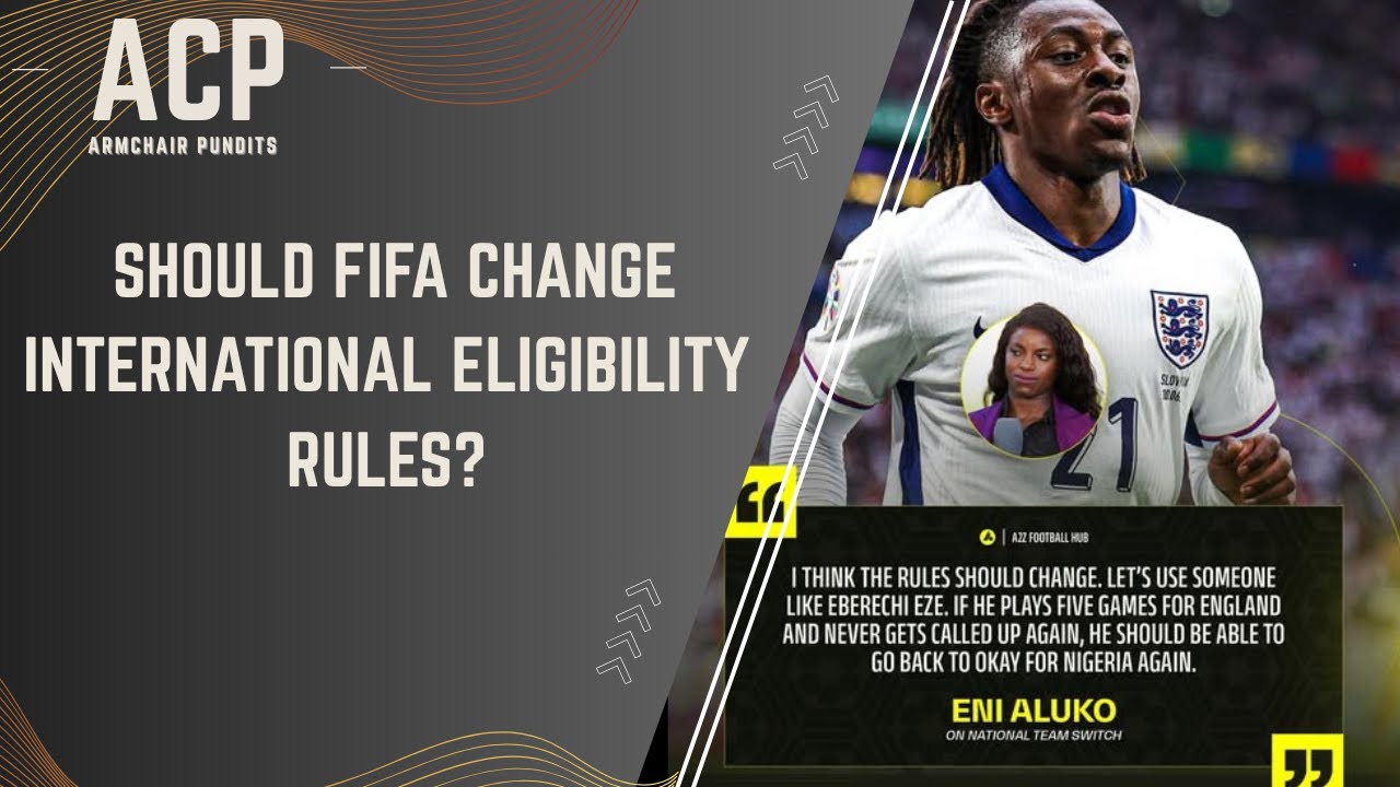 Eni Aluko’s Bold Take: Should FIFA Change International Eligibility ...
