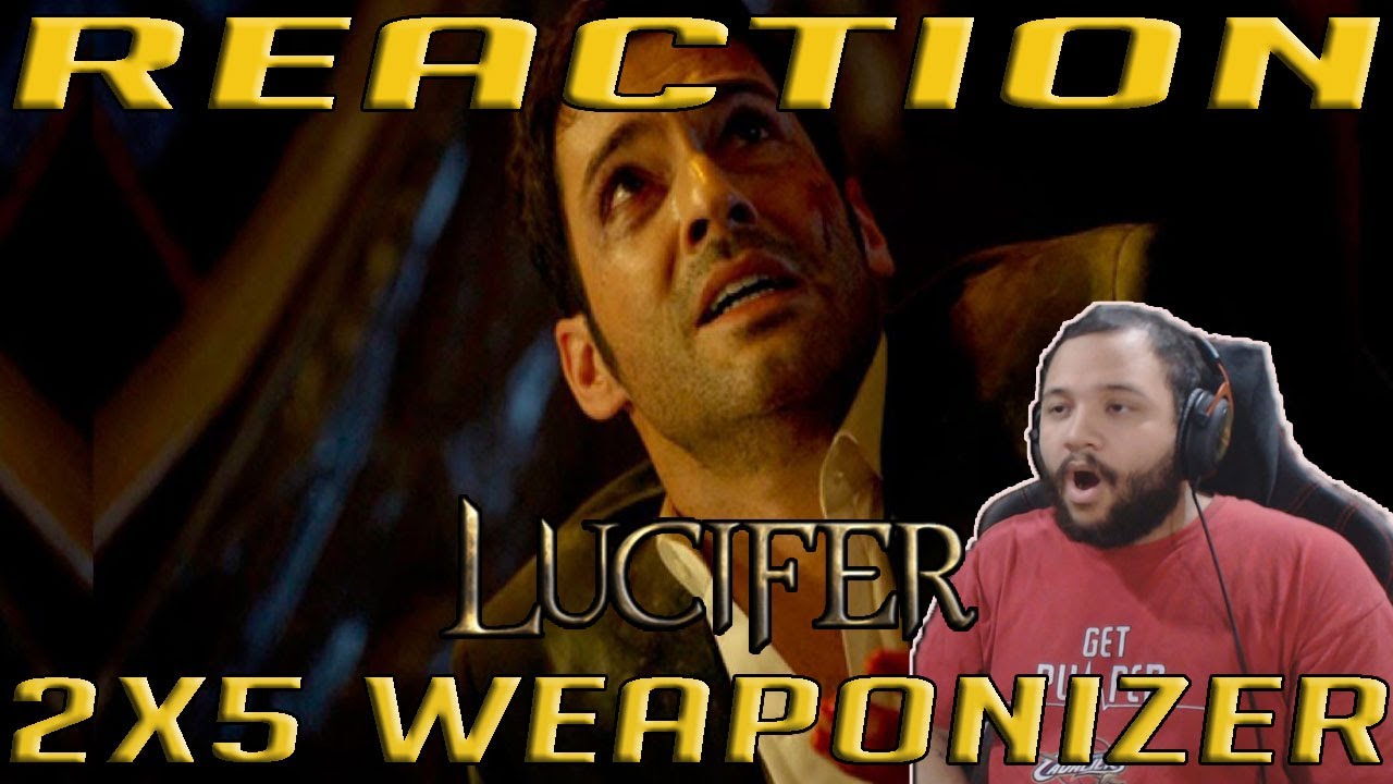 LUCIFER 2x5 "The Weaponizer" REACTION!! - YouTube