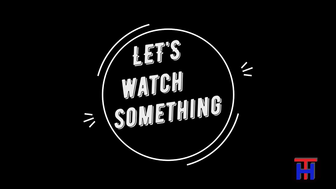 Let's Watch Something - YouTube