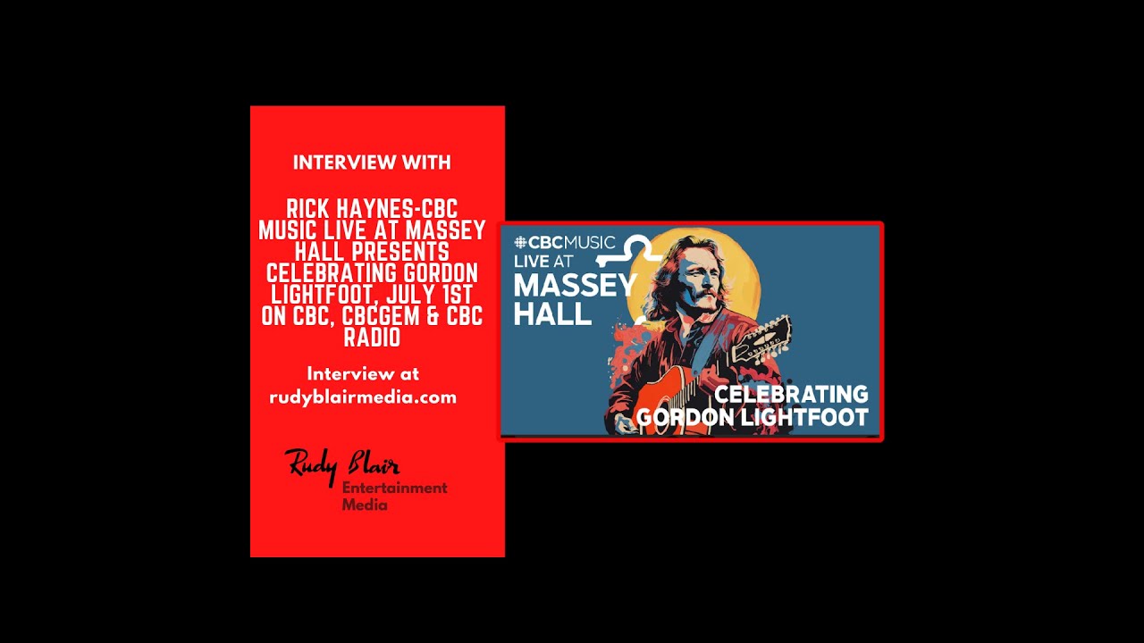 Intv w Rick Haynes on CBC Music Live At Massey Hall Presents Celebrating Gordon Lightfoot, July ...