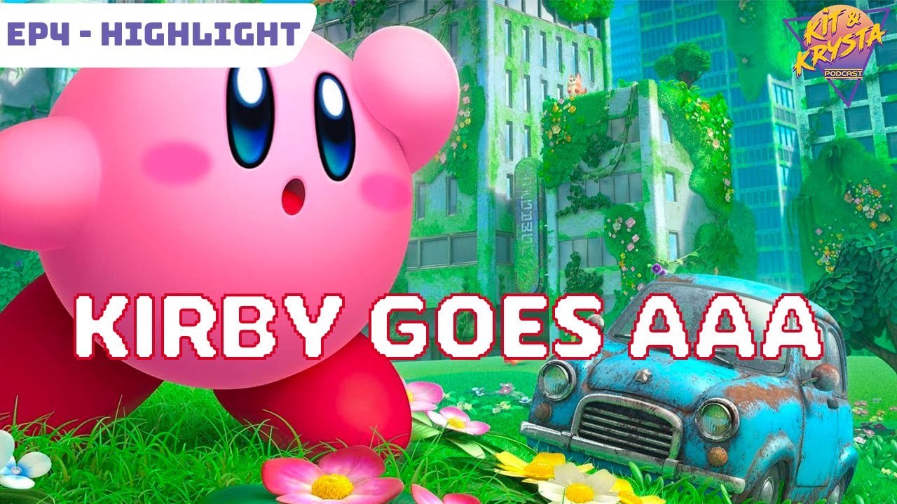 EP4 Highlight - Is Kirby a AAA Franchise Now? - Kit & Krysta Podcast ...