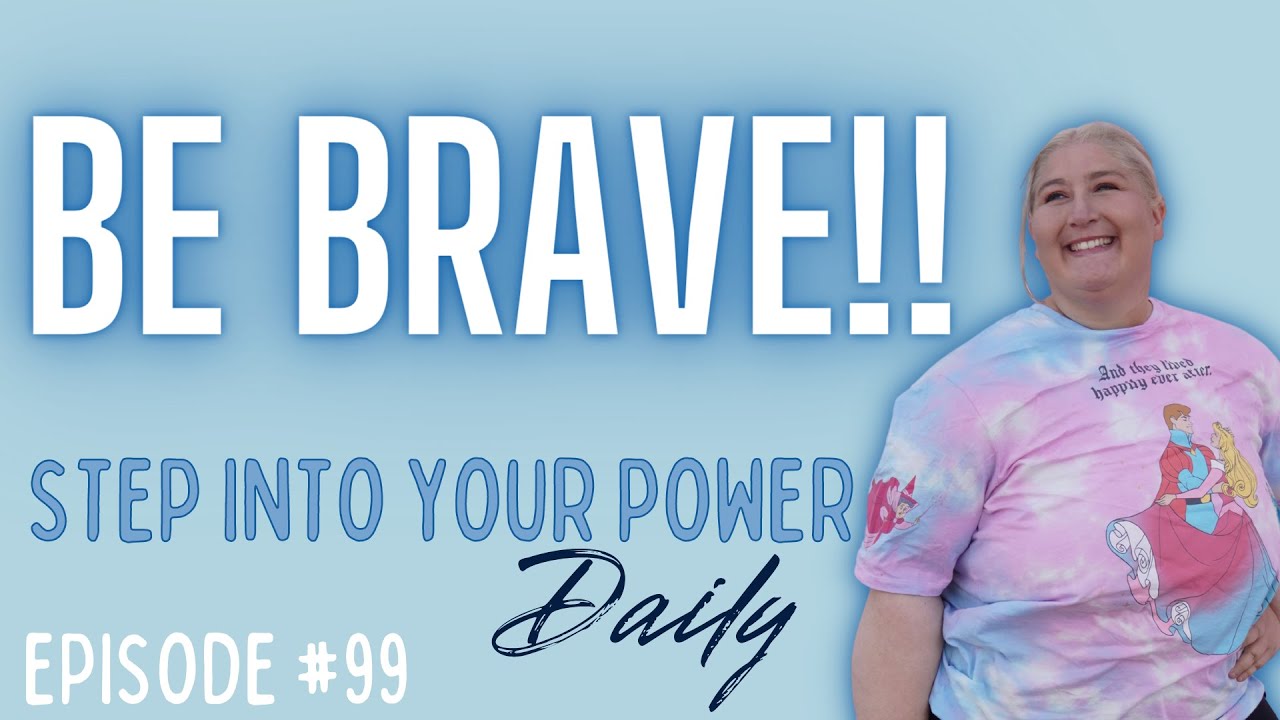 Being Brave Doesn't Mean You Aren't Scared || Step Into Your Power ...