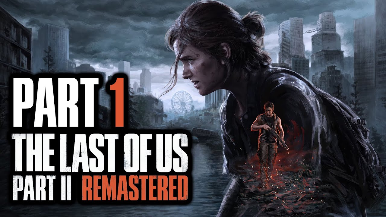 The Last Of Us Part II Remastered - Gameplay Walkthrough - Part 1 - "Jackson, Seattle Day 1 ...