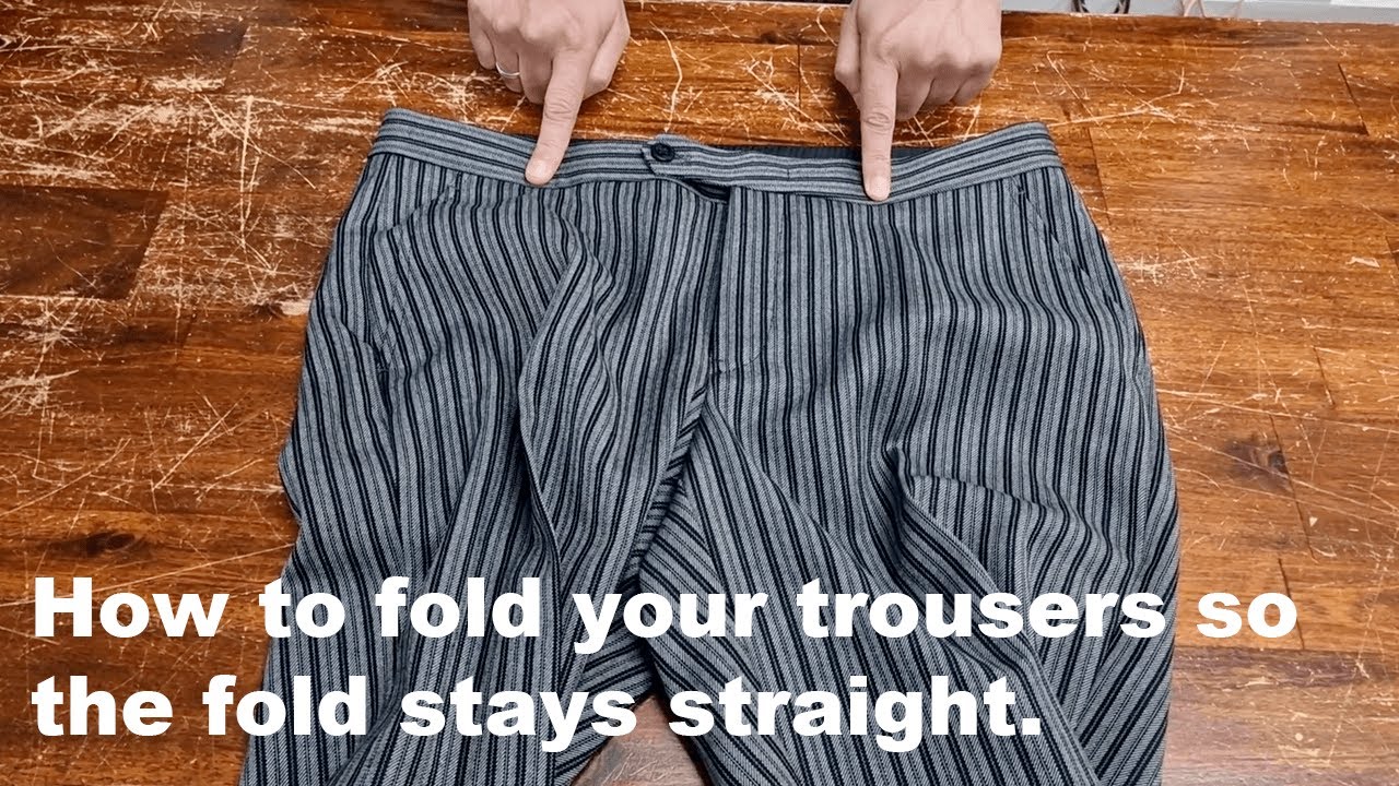 How to fold your trousers so the fold stays straight. - YouTube