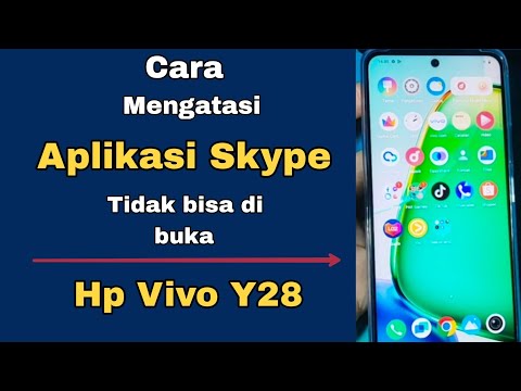 CARA MENGATASI APLIKASI SKYPE TIDAK BISA DI BUKA HP VIVO Y28