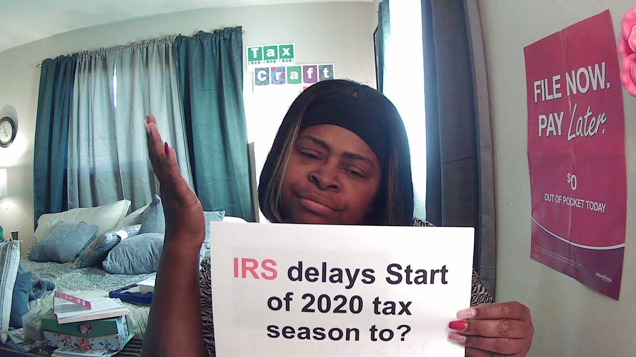 Tax Season Delay, IRS delays start of 2020 tax season, Tax Delay, IRS ...