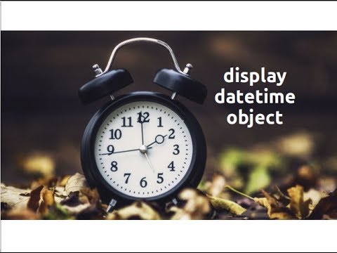 Exploring datetime: display datetime (Part-5) - YouTube