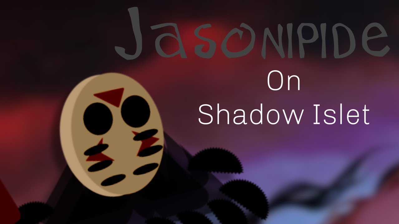 Jasonipide On Shadow Islet Full Song!!!! - YouTube