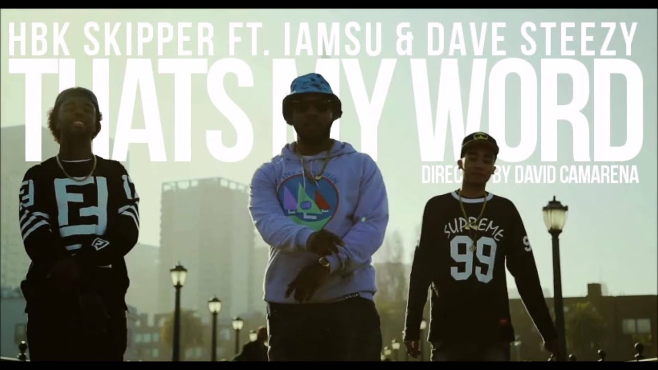 That's My Word - HBK Skipper ft Iamsu! & Dave Steezy (Clean) - YouTube