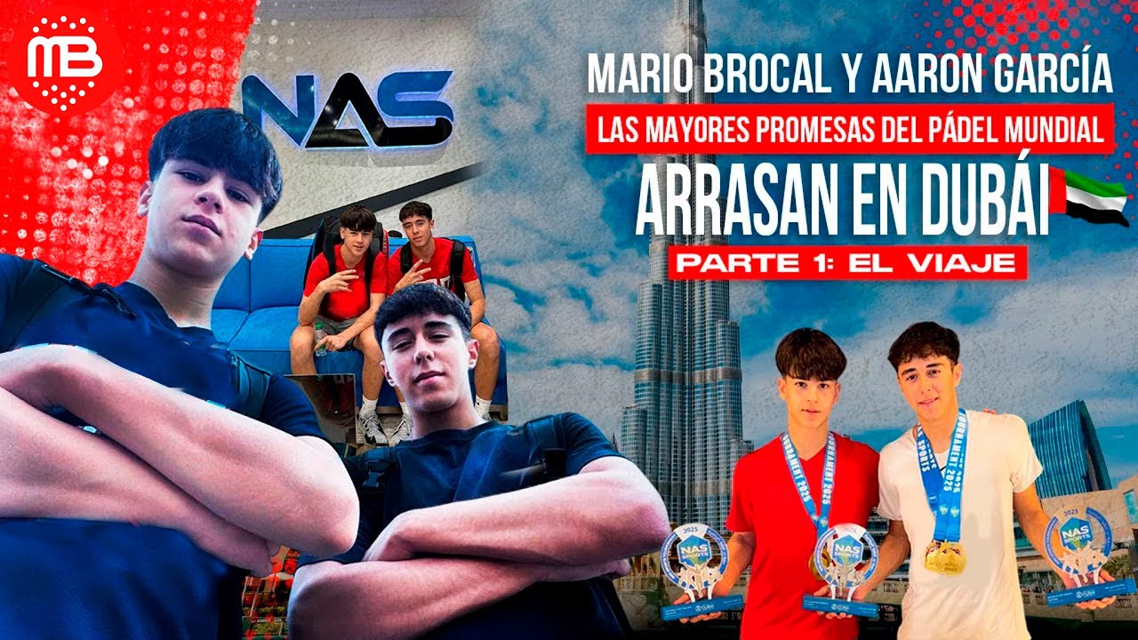 Mario Brocal y Aaron García | Las Mayores Promesas del Pádel Mundial Arrasan en Dubái | El Viaje ...