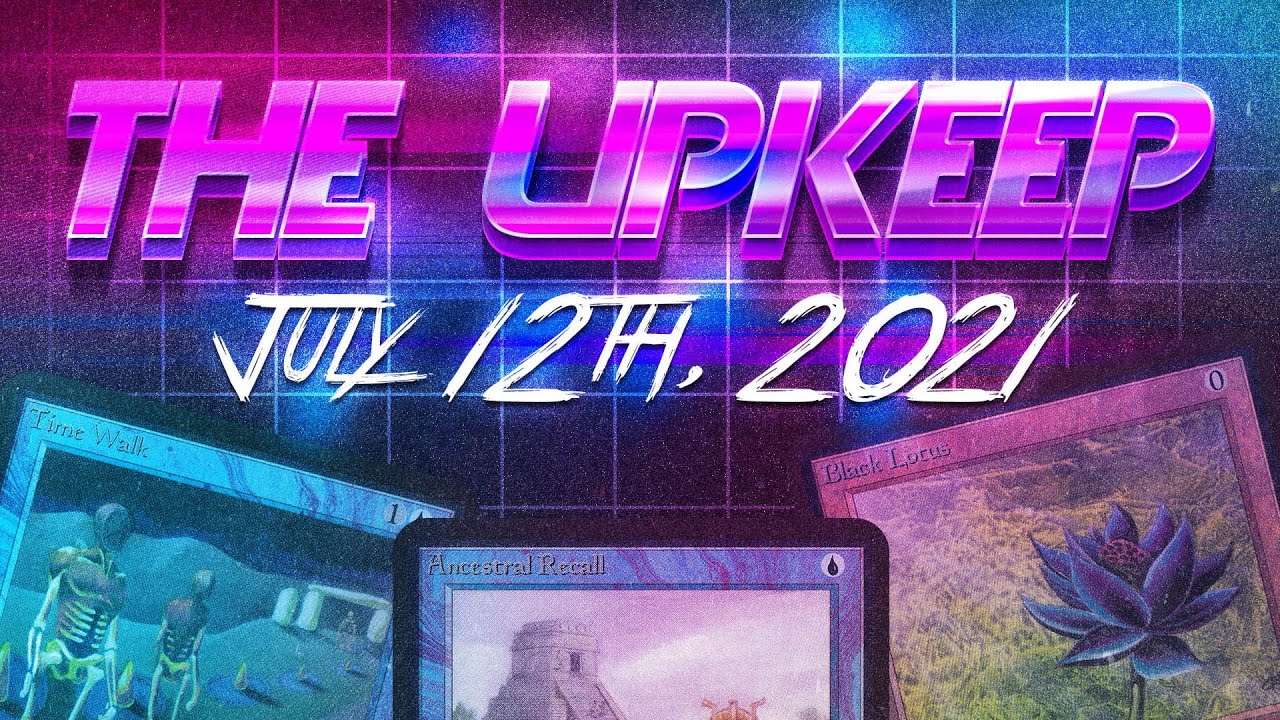 The Upkeep: July 12th, 2021 | Magic the Gathering News & Information ...