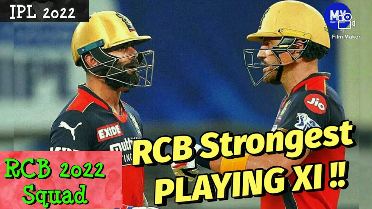 IPL 2022: RCB Strongest Playing XI | RCB Squad 2022 | RCB Captain Faf ...