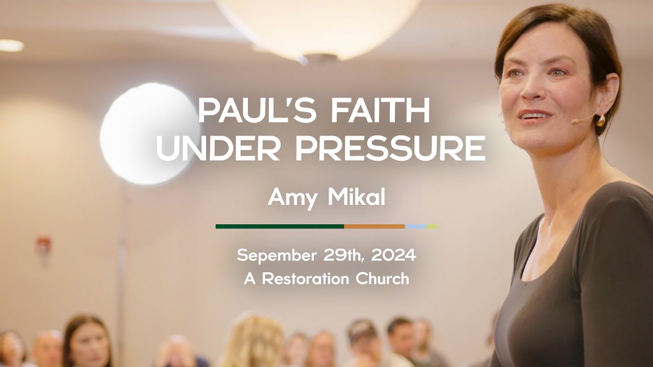 September 29th, 2024 | Paul's Faith Under Pressure - Amy Mikal - YouTube
