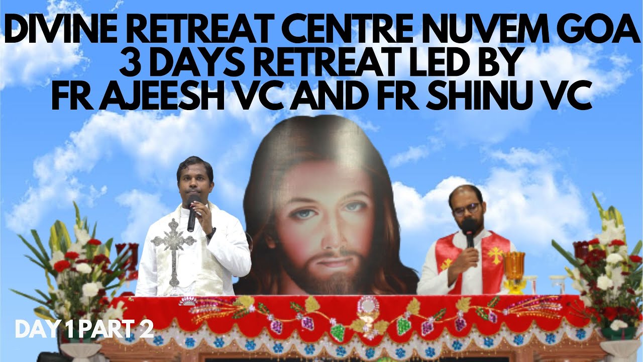 DIVINE RETREAT CENTRE NUVEM GOA / 3 DAYS RETREAT LED BY FR AJEESH VC ...