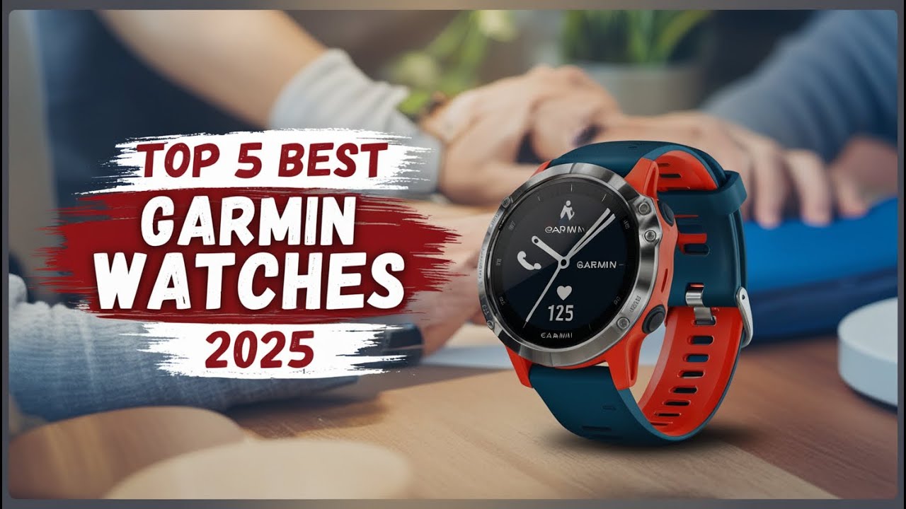 Top 5 Best Garmin Watches 2025 - Best Picks for Every Adventure! - YouTube