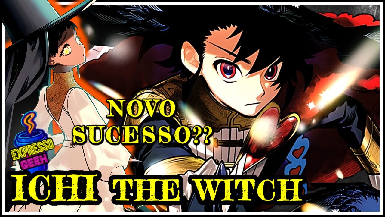 SERÁ ICHI THE WITCH O PRÓXIMO SUCESSO DA JUMP? #expressogeek - YouTube